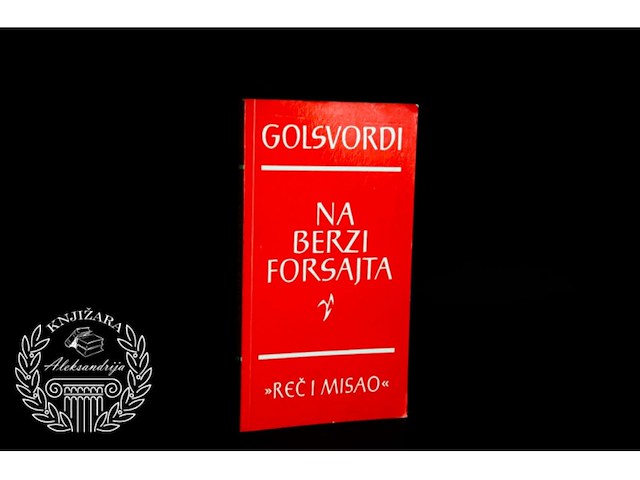 NA BERZI FORSAJTA - Džon Golsvordi