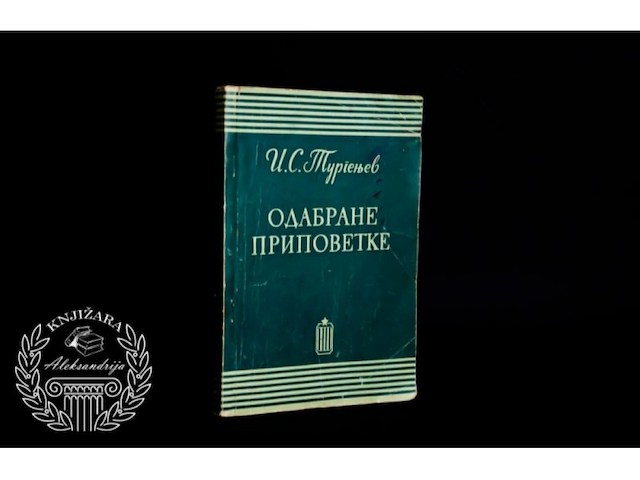 ODABRANE PRIPOVETKE - Ivan Sergejevič Turgenjev