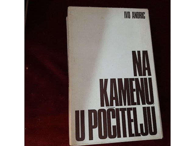 152 NA KAMENU U POČITELJU - Ivo Andrić