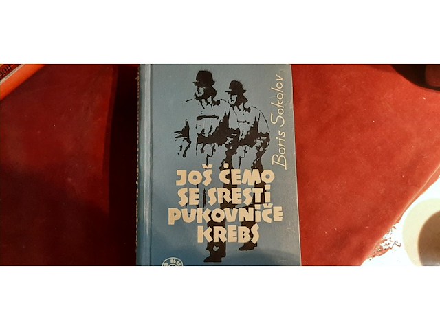 112 JOŠ ĆEMO SE SRESTI PUKOVNIČE KREBS - Boris Sokolov