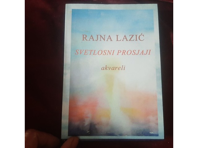 439 Rajna Lazic - SVETLOSNI PROSJAJI : Akvarel + posvet