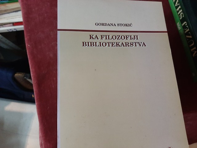 135 Ka filozofiji bibliotekarstva - Gordana Stokić