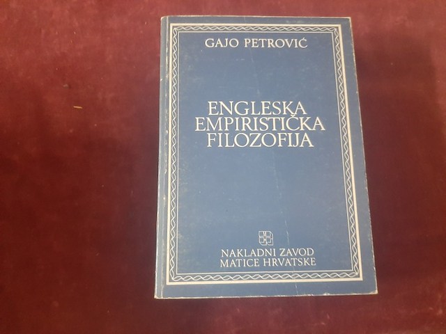 134 ENGLESKA EMPIRISTIČKA FILOZOFIJA - Gajo Petrović