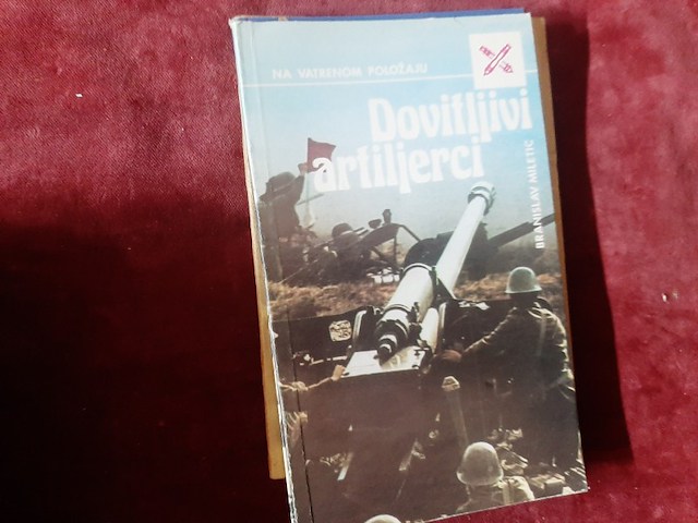 334 DOVITLJIVI ARTILJERCI - Branislav Miletić