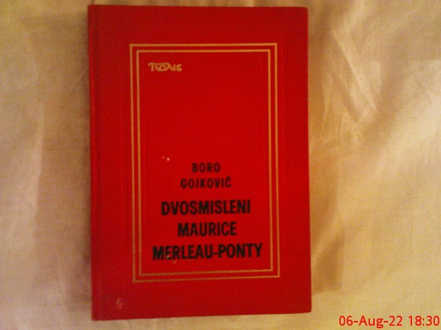 BORO GOJKOVIC - DVOSMISLENI MAURICE MERLEAU - PONTY