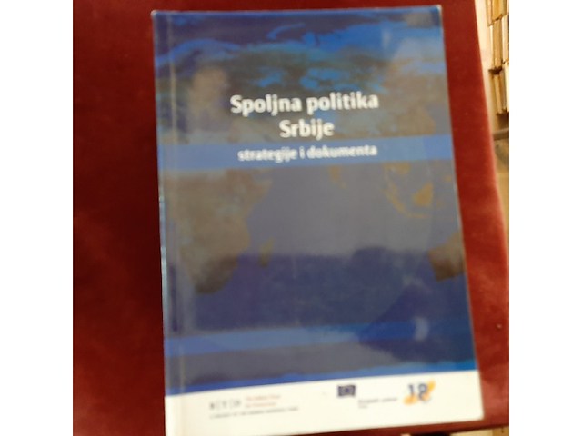 128 SPOLJNA POLITIKA SRBIJE strategije i dokumenta