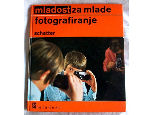Mladost za mlade - Fotografiranje, H. Schatter