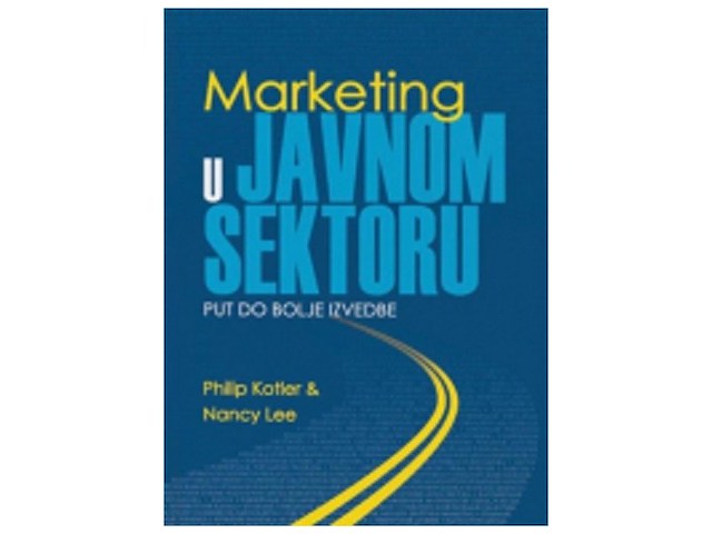 MARKETING U JAVNOM SEKTORU Philip Kotler, Nancy Lee