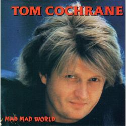 Tom Cochrane - Mad Mad World (cd)