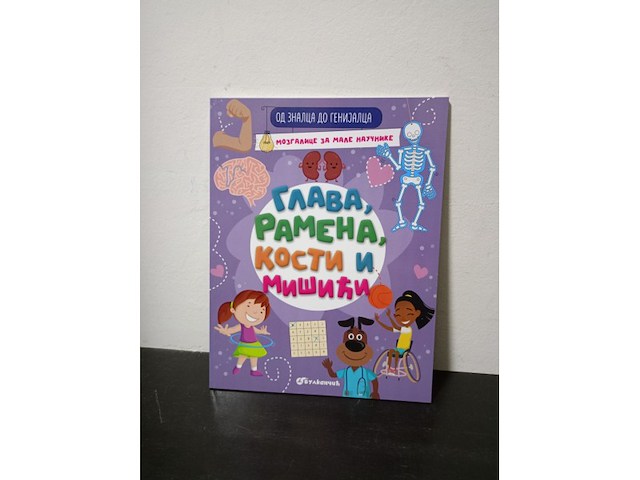 Od znalca do genijalca: Glava, ramena, kosti i mišići