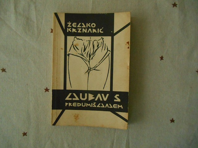 Željko Krznarić-Ljubav s predumišljajem (posveta autora