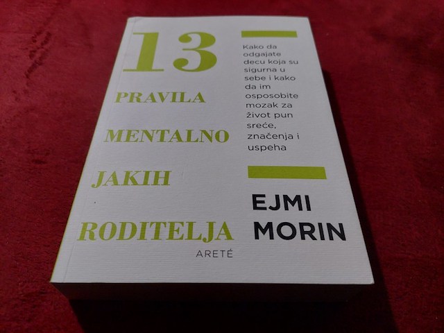 13 pravila mentalno jakih roditelja Ejmi Morin TOP