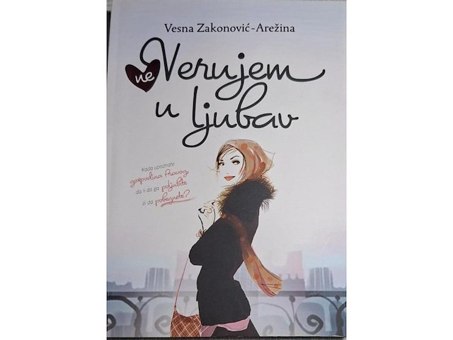 Ne verujem u ljubav - Vesna Zakonović - Arežina