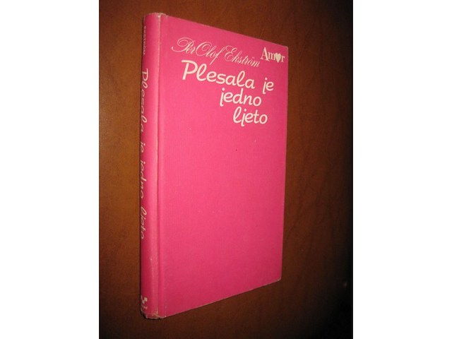 Plesala je jedno ljeto - Per Olof Ekstrom