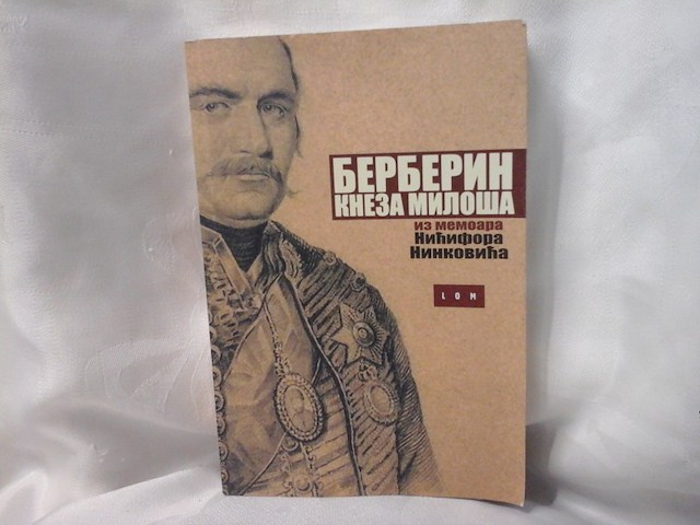 Berberin kneze Miloša iz memoara Nićifora Ninkovića