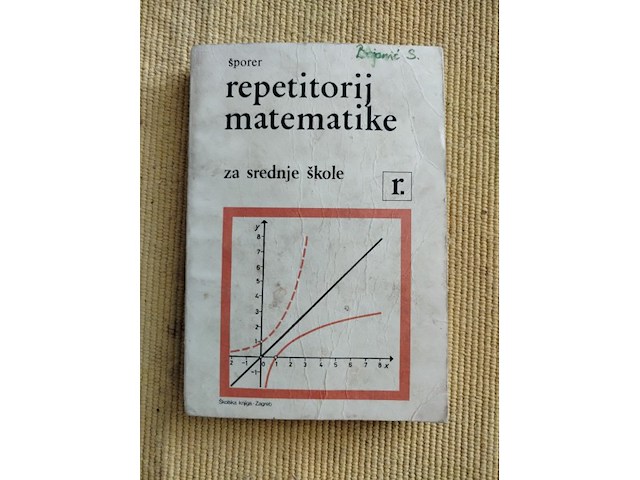 Repetitorij matematike za srednje škole - Šporer