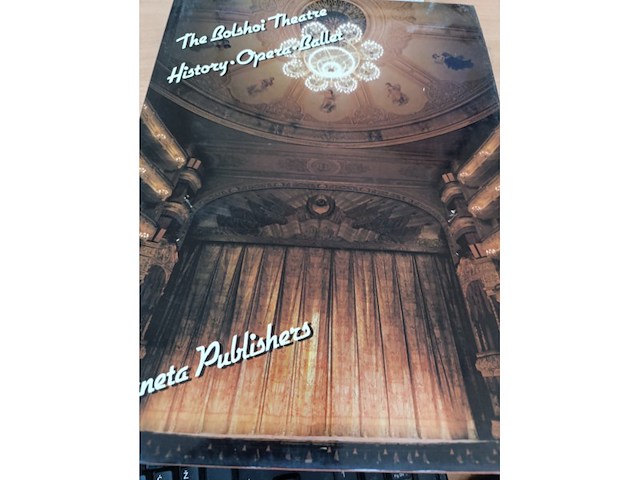 The Bolshoi Theatre: History, Opera, Ballet