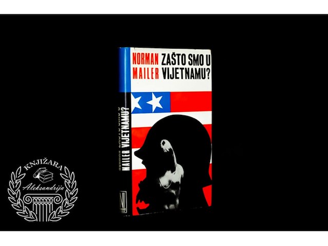 ZAŠTO SMO U VIJETNAMU - Norman Mailer