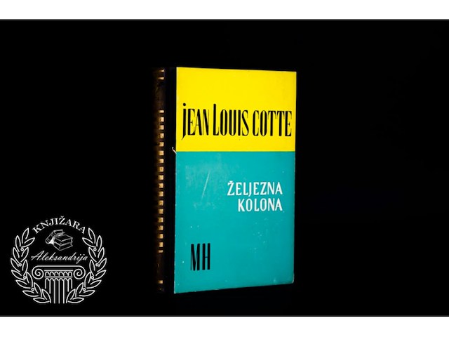 ŽELJEZNA KOLONA - Jean Louise Cotte