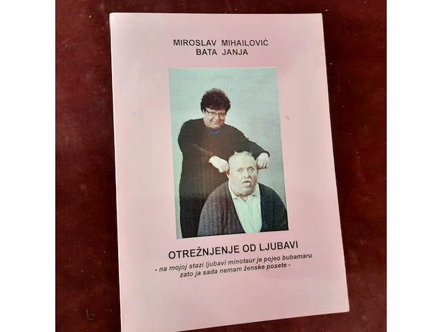 308 Otreznjenje od ljubavi - M Mihailovic Bata Janja