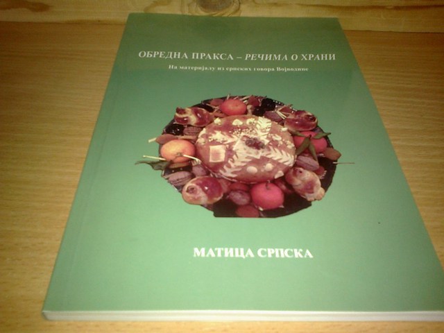 OBREDNA PRAKSA-REČIMA O HRANI (Vojvodina hrana)