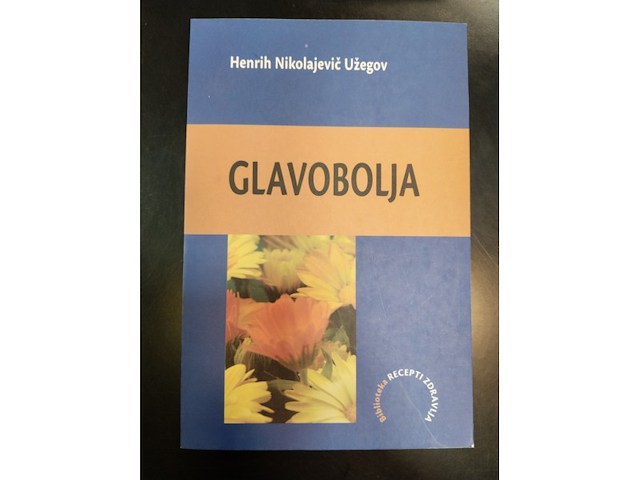 GLAVOBOLJA - Henrih N. Užegov