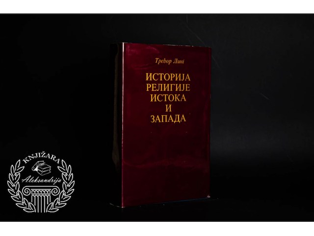 ISTORIJA RELIGIJE ISTOKA I ZAPADA - Trevor Ling