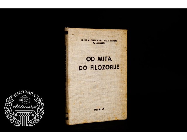 OD MITA DO FILOZOFIJE - H. A. Frankfort