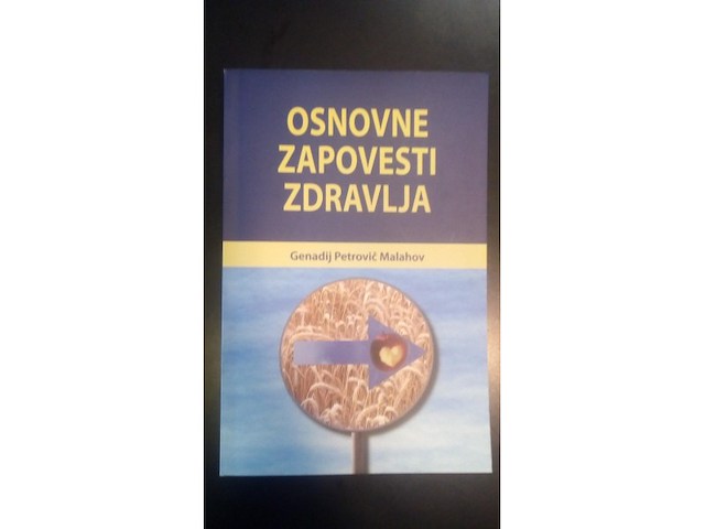 OSNOVNE ZAPOVESTI ZDRAVLJA - Malahov