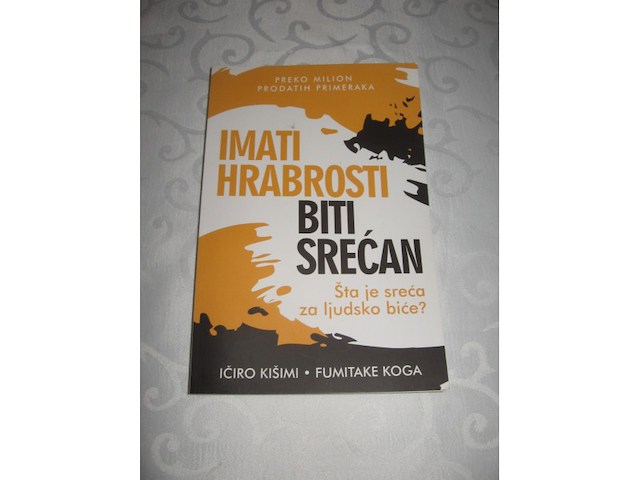Imati hrabrosti biti srećan - Kišimi, Koga