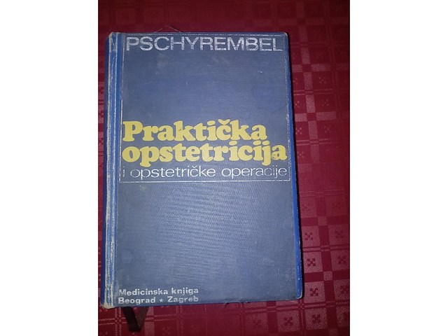 Praktička Opstetricija i opstetričke operacije