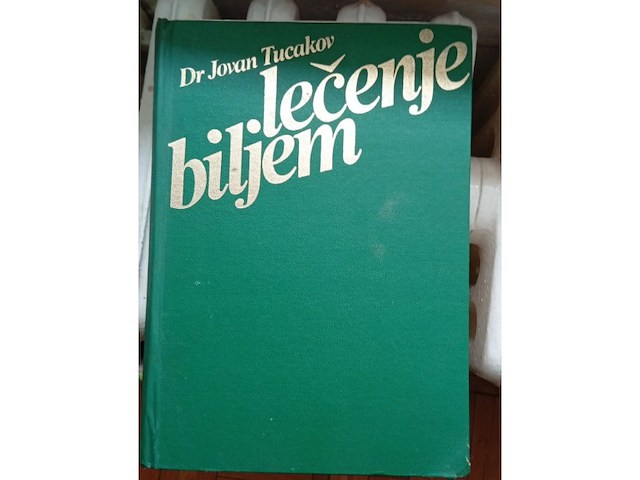 LECENJE BILJEM - DR. JOVAN TUCAKOV