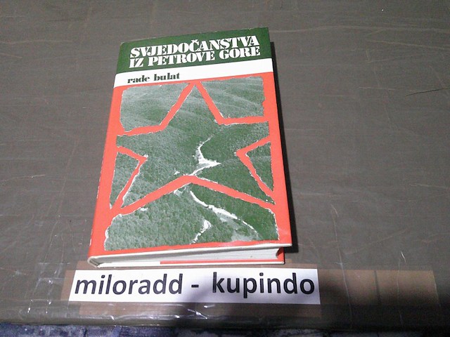 Svjedočanstva iz Petrove gore Rade Bulat