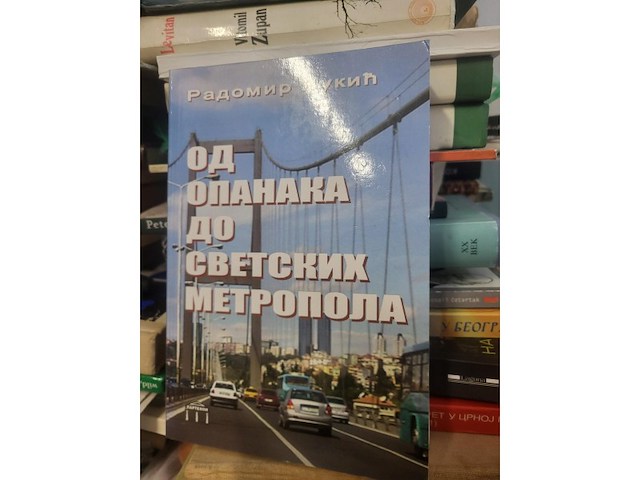 Radomir Lukic OD OPANAKA DO SVETSKIH METROPOLA