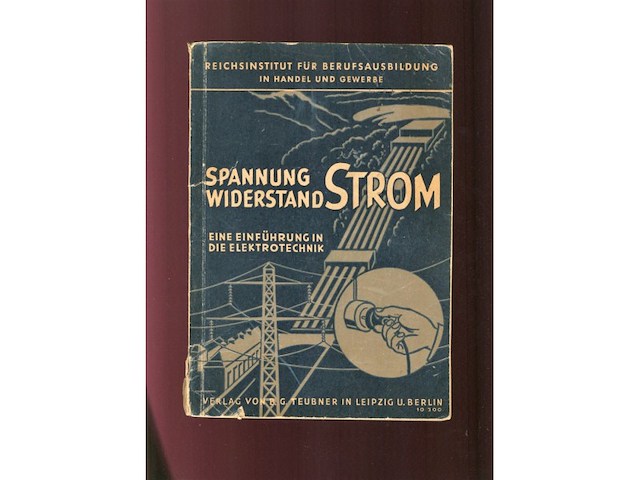 Spannung, Widerstand, Strom Eine Einführung in die Elek