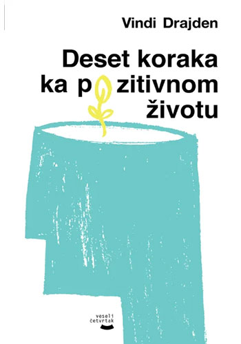 Deset koraka ka pozitivnom životu – Vindi Drajden