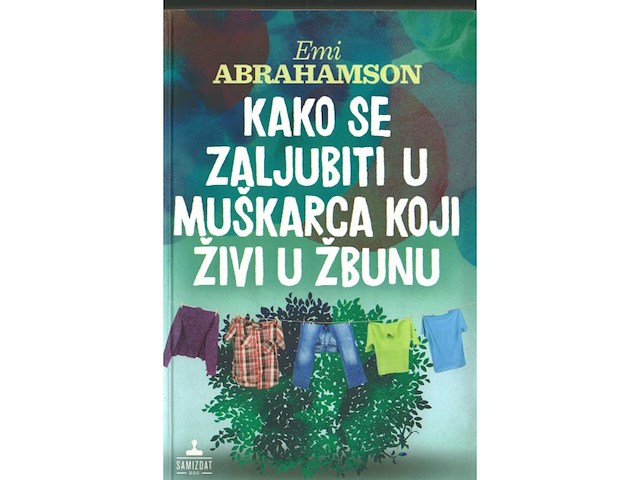 Emi Abrahamson - KAKO SE ZALJUBITI U MUŠKARCA KOJI ŽIVI