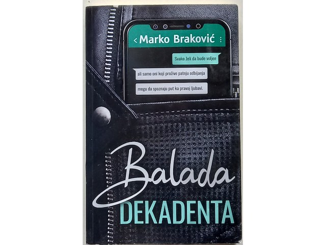 Marko Braković: BALADA DEKADENTA