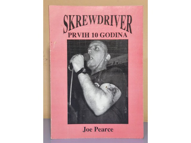 SKREWDRIVER prvih 10 godina Joe Pearce