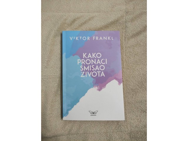 Kako pronaći smisao života,Viktor Frankl