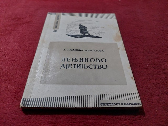 Lenjinovo djetinjstvo A. Uljanova Jelizarova