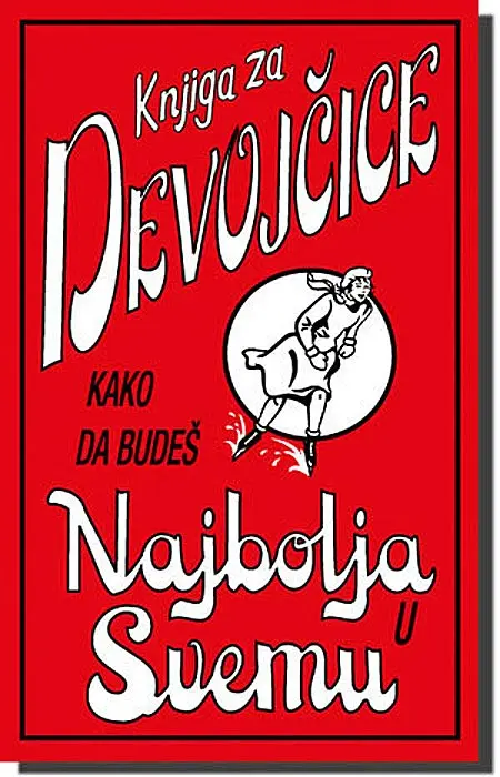 Knjiga Za Devojčice - Kako Da Budeš Najbolja u Svemu, Džulijana Foster