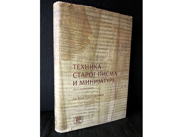 TEHNIKA STAROG PISMA I MINIJATURE - Vera Radosavljević