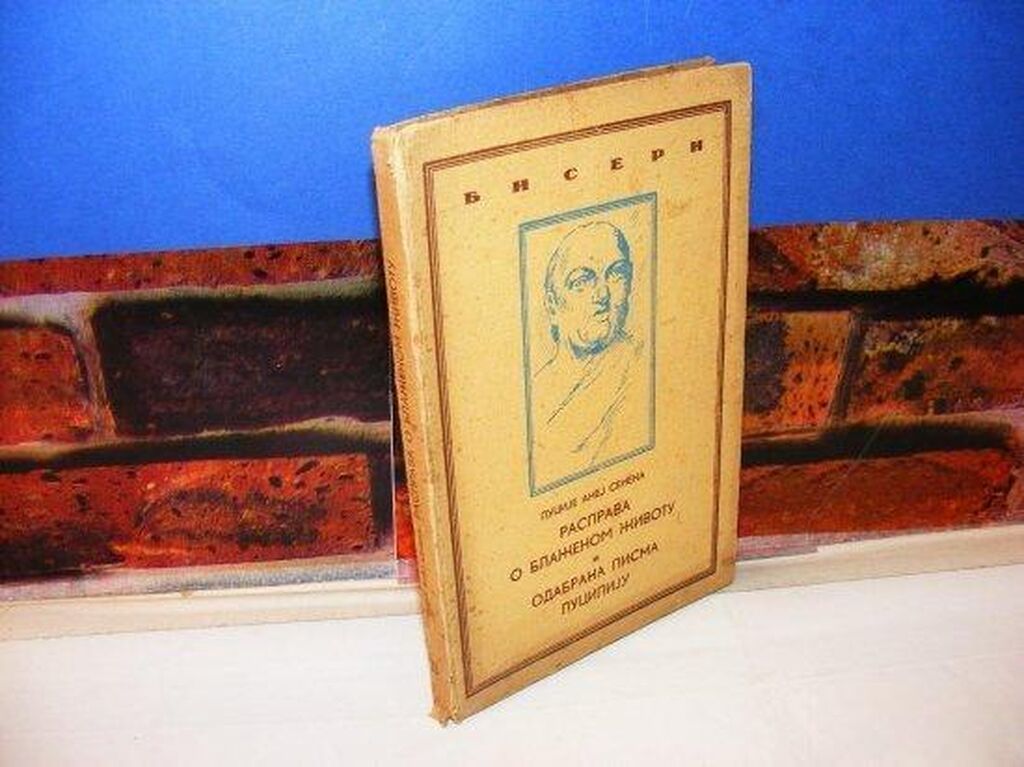 Rasprava o blaženom životu seneka i odabrana pisma luciliju 1944