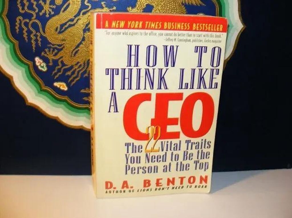 HOW TO THINK LIKE A CEO D. A. Bentonmek povezstanje vro dobrobez