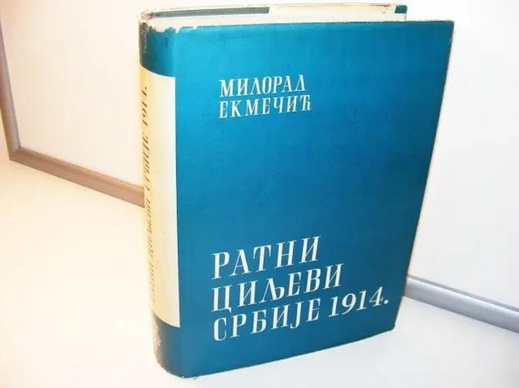 Ratni ciljevi srbije 1914. milorad ekmečić1973 beogradtvrd povez