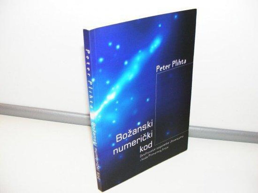Božanski Numerički Kod - Peter PlihtaDešifrovanje zagonetke Univerzuma