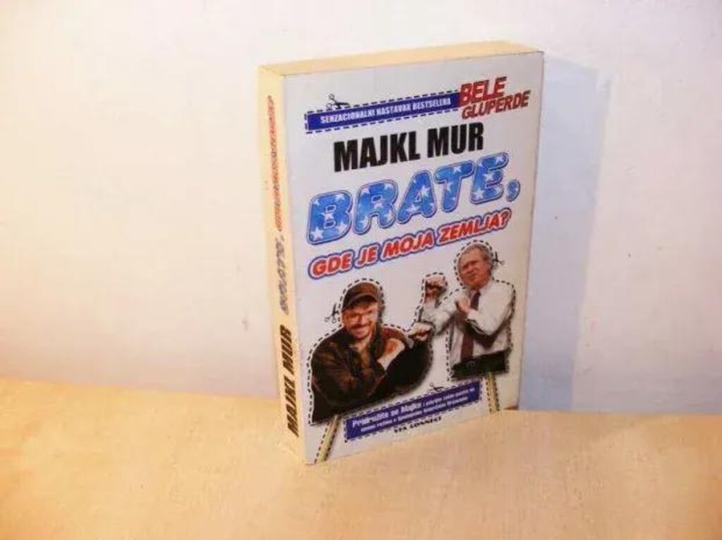 BRATE, GDE JE MOJA ZEMLJA - MAJKL MURIzdavač: VIA CONNECTGodina
