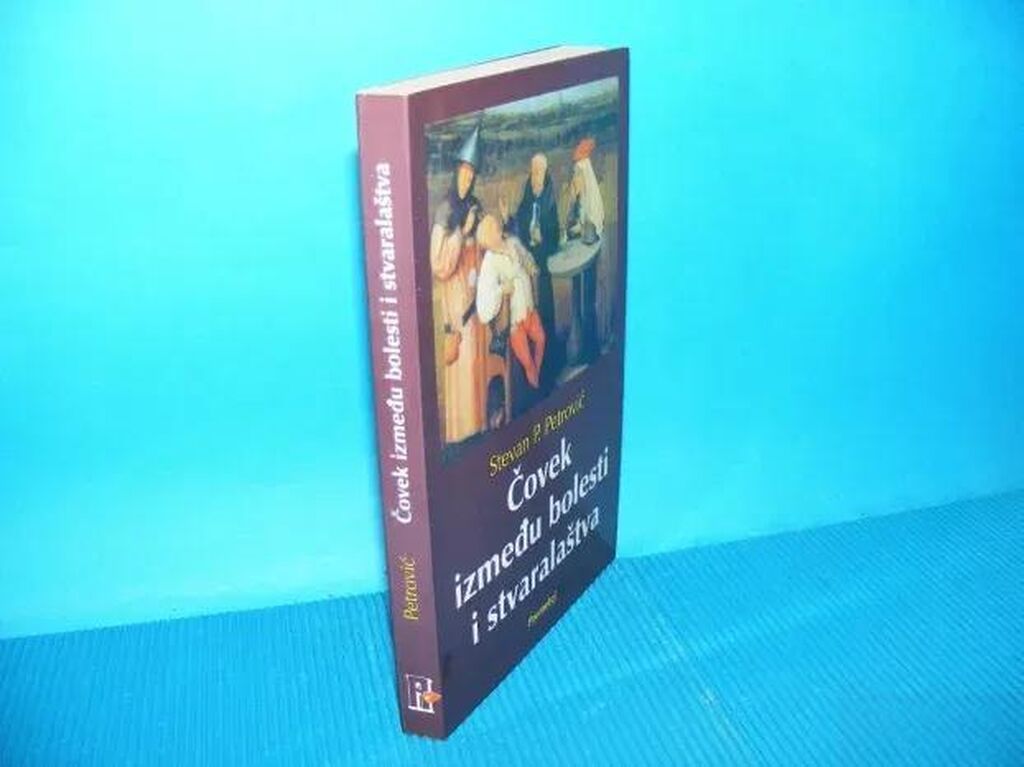 ČOVEK IZMEDJU BOLESTI I STVARALAŠTVA, Stevan P. PetrovićPrometej Novi
