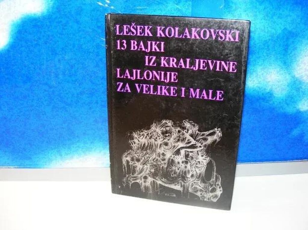 Lešek kolakovski 13 bajki iz kraljevine lajlonijeza velike i male1987